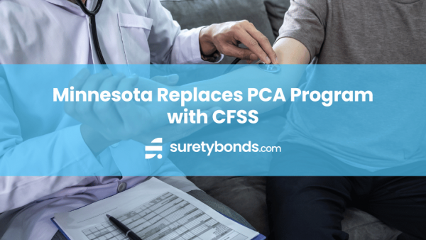 Minnesota Replaces PCA Program with CFSS | New Bond Requirement ...